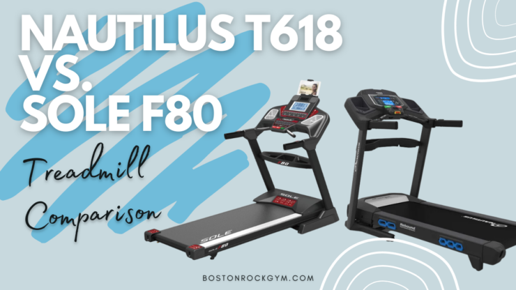 Nautilus T618 vs. Sole F80 Treadmill Comparison 2022
