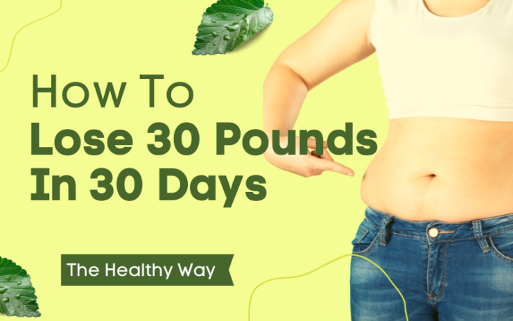How To Lose 30 Pounds In 30 Days
