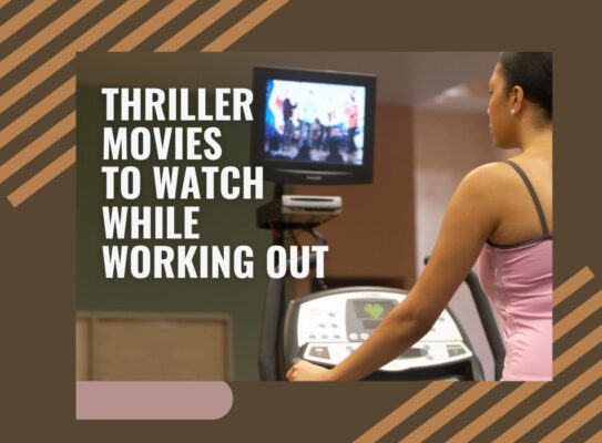 10 Thriller Movies to Watch while Working Out 2024 - Elevate Your ...