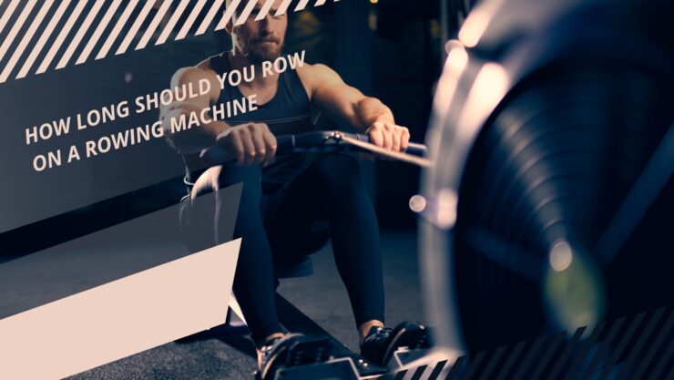 How Long Should You Row on a Rowing Machine? Optimal Duration and ...